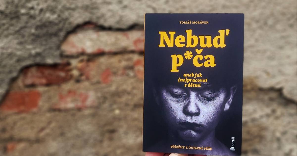 Nebuď p*ča aneb jak (ne)pracovat s dětmi. Příběhy dětí z ústavní ...